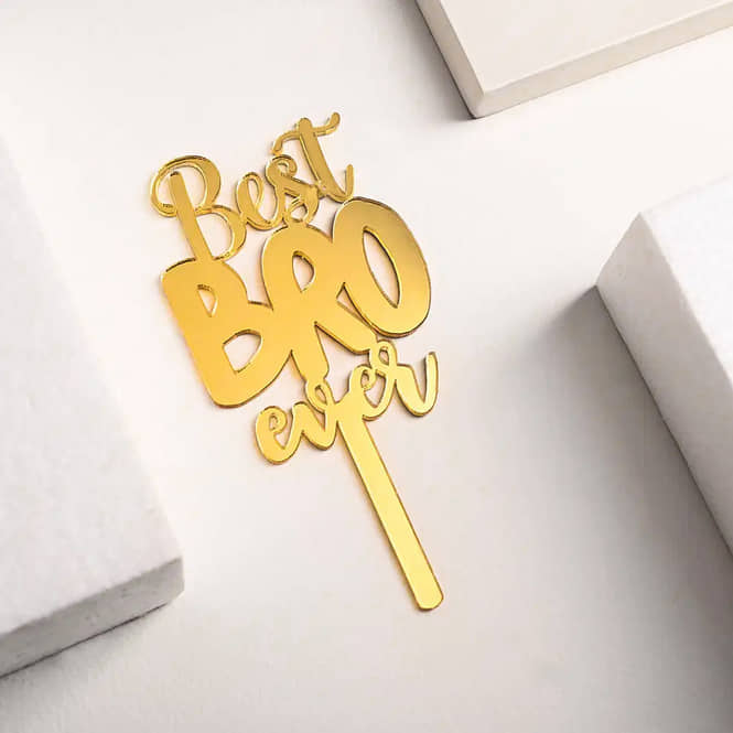 Buy Best Bro Ever Acrylic Topper Online - Order Now